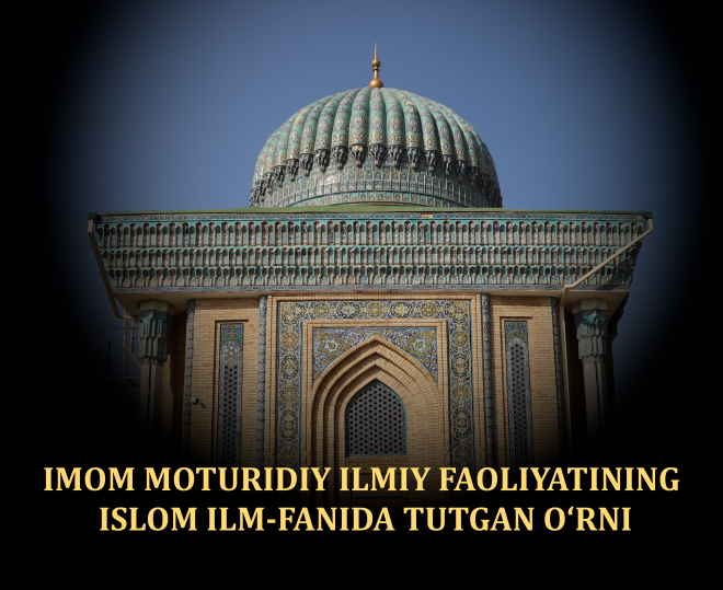 IMOM MOTURIDIY ILMIY FAOLIYATINING ISLOM ILM-FANIDA TUTGAN OʻRNI - Imom ...